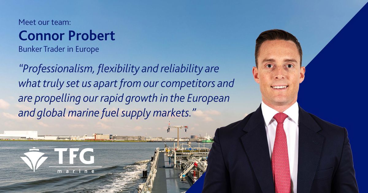 Meet Connor Probert from our European Bunkering team | TFG Marine